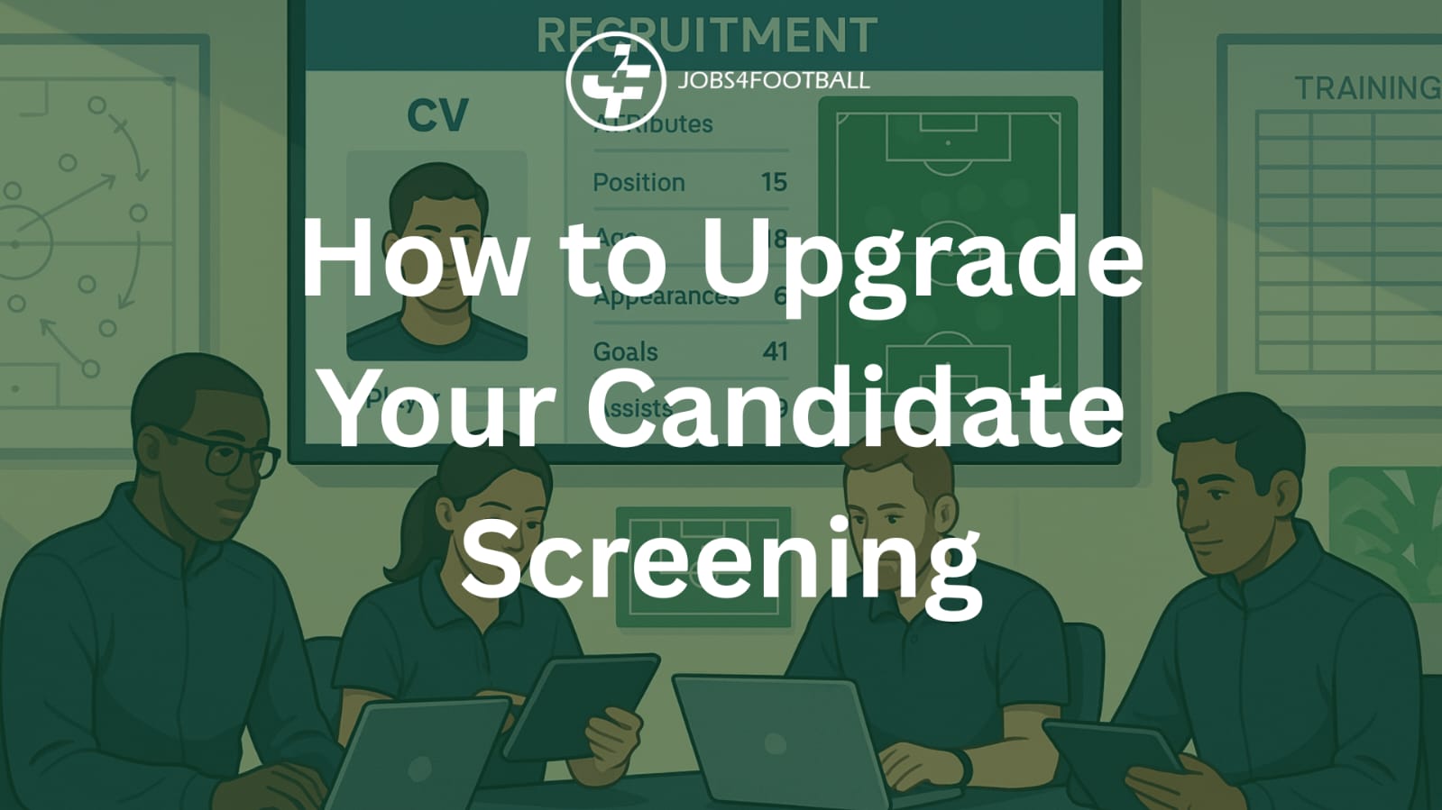 How to Upgrade Your Candidate Screening | Jobs4football